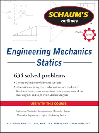 Schaum's Outline of Engineering Mechanics: Statics: Nelson, E., Best ...