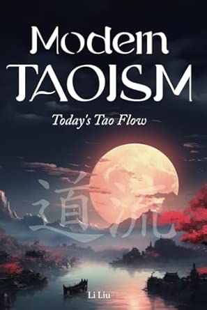 Modern Taoism: Today's Tao Flow: Liu, Li: 9798337836607: Amazon.com: Books