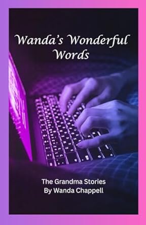 Wanda's Wonderful Words: The Grandma Stories: Chappell, Wanda ...