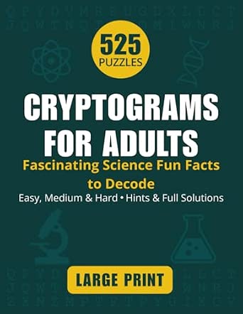 Cryptograms For Adults: 525 Large Print Puzzles Featuring Fascinating ...
