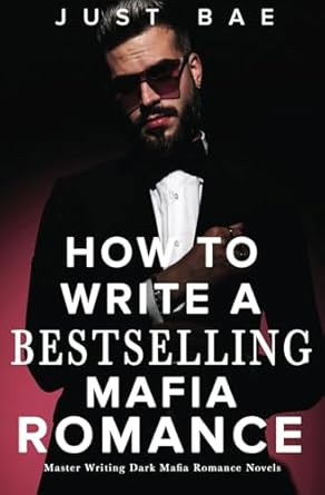 How to Write A Bestselling Mafia Romance: Master Writing Dark Mafia ...