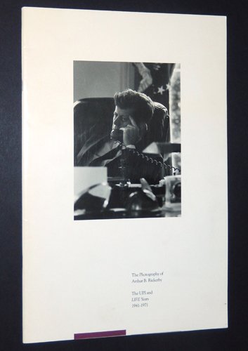 The Photography of Arthur B. Rickerby: The UPI and Life Years 1941-1971 ...