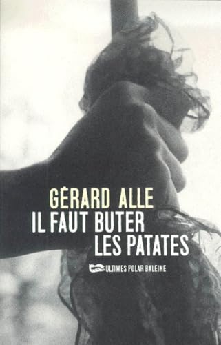 Amazon.com: Il faut buter les patates: 9782842193003: Gérard Alle: Books