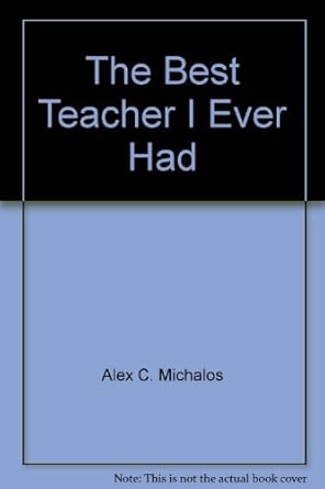 The Best Teacher I Ever Had: Alex C. Michalos: 9780920354537: Amazon ...