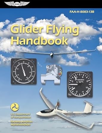 Glider Flying Handbook (2025): Faa-H-8083-13b (Asa FAA Handbook ...