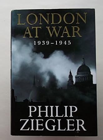 London at War, 1939-1945: Ziegler, Philip (1929-): 9781856193849 ...