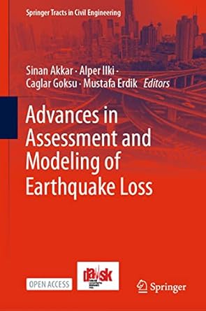 Advances in Assessment and Modeling of Earthquake Loss (Springer Tracts in Civil Engineering ...