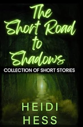 Amazon.com: The Short Road to Shadows eBook : Hess, Heidi : Kindle Store