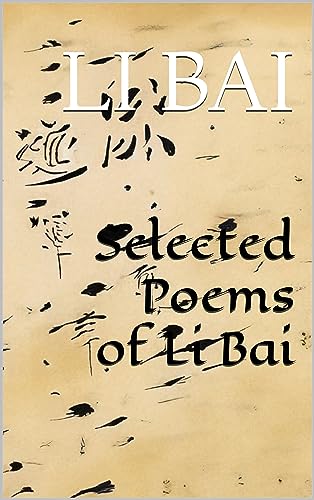 Amazon.com: Selected Poems of Li Bai eBook : Bai, Li, Turner, Mason: Books