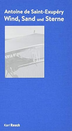Wind, Sand und Sterne: Neuübersetzung : Saint-Exupéry, Antoine de ...