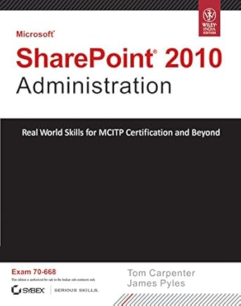Microsoft Sharepoint 2010 Administration: Real World Skills for MCITP Certification and Beyond ...