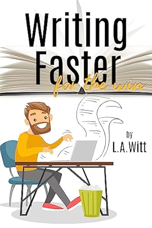 Writing Faster For the Win eBook : Witt, L.A. : Amazon.co.uk: Kindle Store