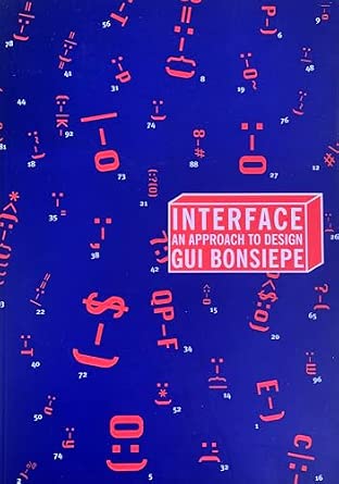 Gui Bonsiepe - Interface an Approach to Design: Gui Bonsiepe ...
