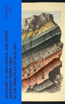 Glossary of Geological and Other Scientific Terms Used in the ...