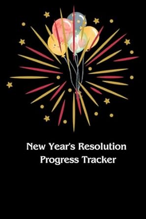 New Year's Resolution Progress Tracker: Keeping Track Of New Year's ...