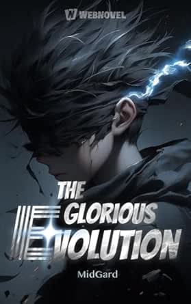 The Glorious Evolution: Book 1 eBook : _, MidGard, _, WebNovel: Amazon ...