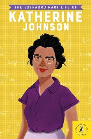 The Extraordinary Life of Katherine Johnson (Extraordinary Lives): Jina ...