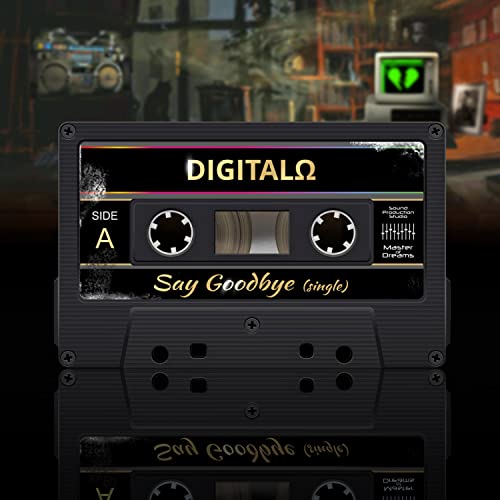 Écouter Say Goodbye par Digitalo sur Amazon Music Unlimited