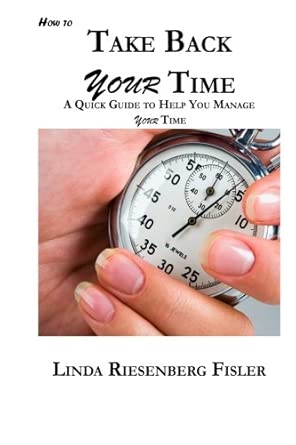 Amazon.com: How To Take Back Your Time: A Quick Guide to Help You ...