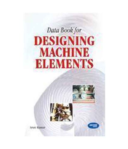 Data Book For Designing Machine Elements: Arun Kumar: 9788189757335 ...
