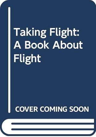 Buy Taking Flight: A Book About Flight Book Online at Low Prices in ...