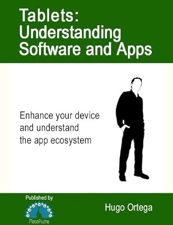 Tablets: Understanding Software and Apps (Tablets: Explained Book 2 ...