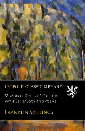 Amazon.com: Memoir of Robert F. Skillings, with Genealogy and Poems ...