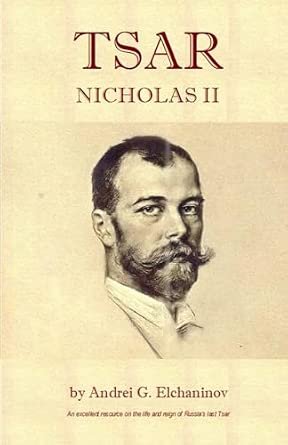Tsar Nicholas II: Elchaninov, Andrei G.: 9798867021344: Books - Amazon.ca