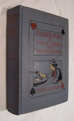 Stand Pat or Poker Stories from the Mississippi: Curtis, David A ...