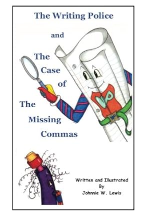 The Writing Police and The Case of the Missing Commas (The Writing ...
