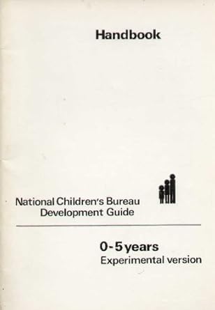 National Children's Bureau Development Guide: Experimental Version 0-5 ...