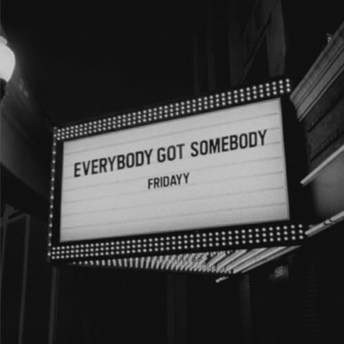 Amazon.com: Everybody Got Somebody [Clean] : Fridayy: Digital Music
