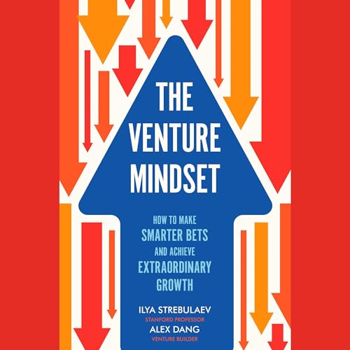 Amazon.com: The Venture Mindset: How to Make Smarter Bets and Achieve ...