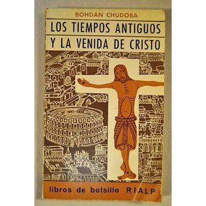 Amazon.com: Los tiempos antiguos y la venida de Cristo: 9788432103025 ...