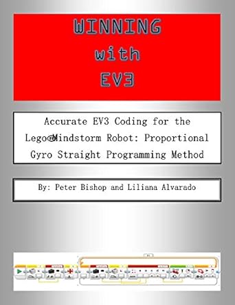 Winning With EV3: Accurate EV3 Coding for the Lego®Mindstorm Robot ...