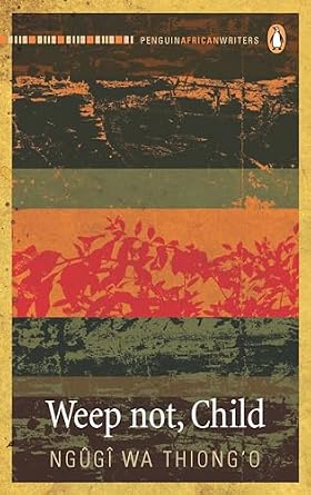 Amazon.com: Weep not, child: 9780143026242: Ngugi Wa Thiong'o: Books