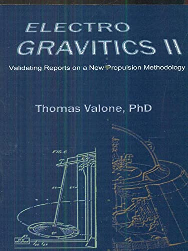 Electrogravitics II: Validating Reports on a New Propulsion Methodology ...
