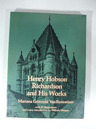 Amazon.com: Henry Hobson Richardson and His Works WIth a new ...