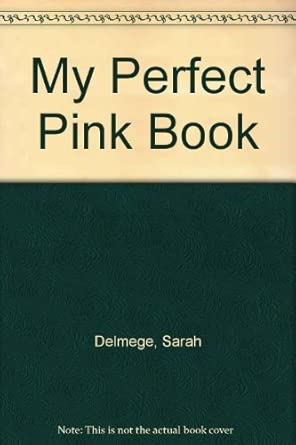 My Perfect Pink Book: Sarah Delmege: 9781904442059: Amazon.com: Books