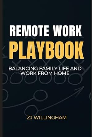 Amazon.com: Work From Home Playbook: Balancing Family Life and Work ...
