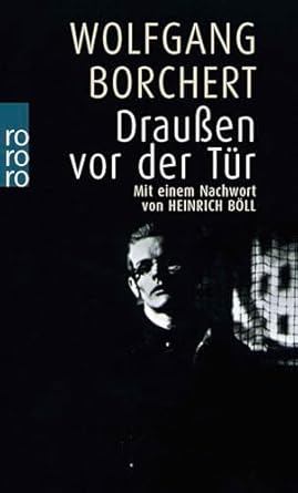 Draußen vor der Tür und ausgewählte Erzählungen : Wolfgang Borchert ...