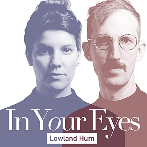In Your Eyes de Lowland Hum en Amazon Music Unlimited