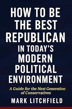 How to Be the Best Republican in Today’s Modern Political Environment ...