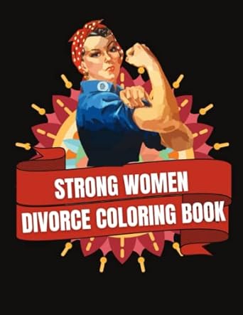Strong Women Divorce Coloring Book: Divorce Coloring Book for Women ...
