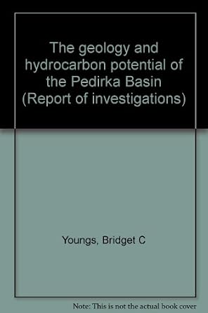The geology and hydrocarbon potential of the Pedirka Basin (Report of ...