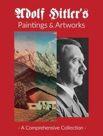 Adolf Hitler's Paintings & Artworks: A Comprehensive Visual Journey ...