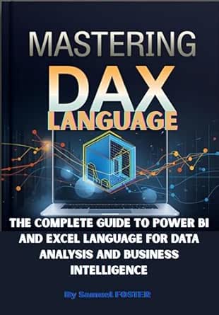 Mastering DAX The Complete Guide to Power BI and Excel Language for ...
