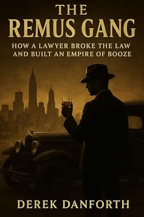 Amazon.com: The Remus Gang: How a Lawyer Broke the Law and Built an ...