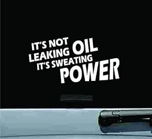 Amazon.com: JS Artworks It's Not Leaking Oil It's Sweating Power Vinyl ...