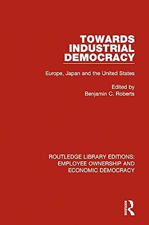 Amazon.com: Towards Industrial Democracy: Europe, Japan and the United ...